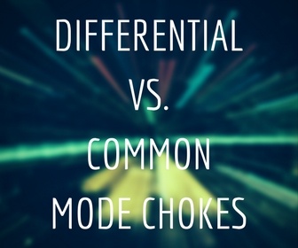 Differential Mode vs. Common Mode Chokes | Triad Magnetics